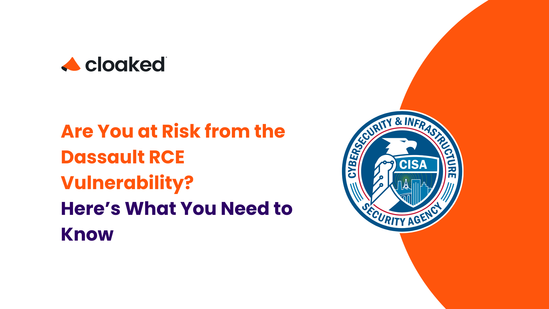 Cloaked - Are You at Risk from the Dassault RCE Vulnerability? Here’s What You Need to Know